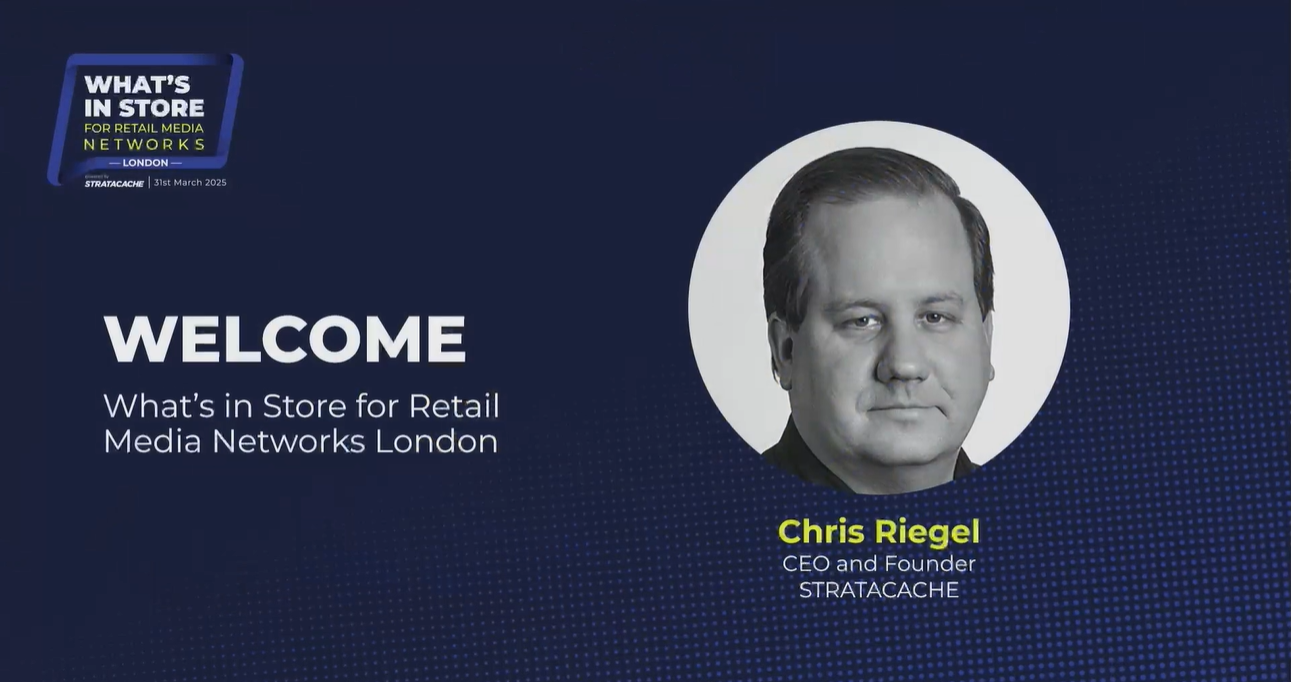 Welcome: What's In Store for Retail Media Networks London - Stratacache